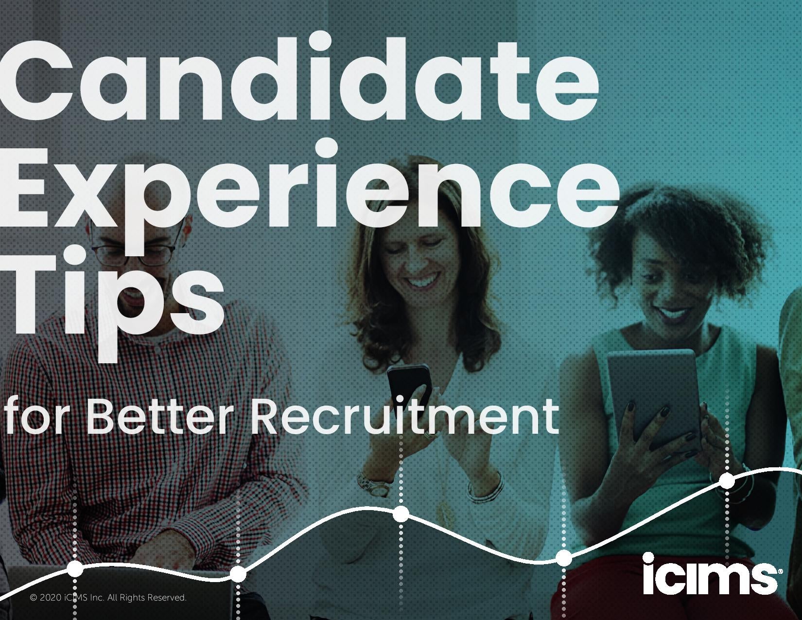Candidate Experience Tips for Better Recruitment | iCIMS