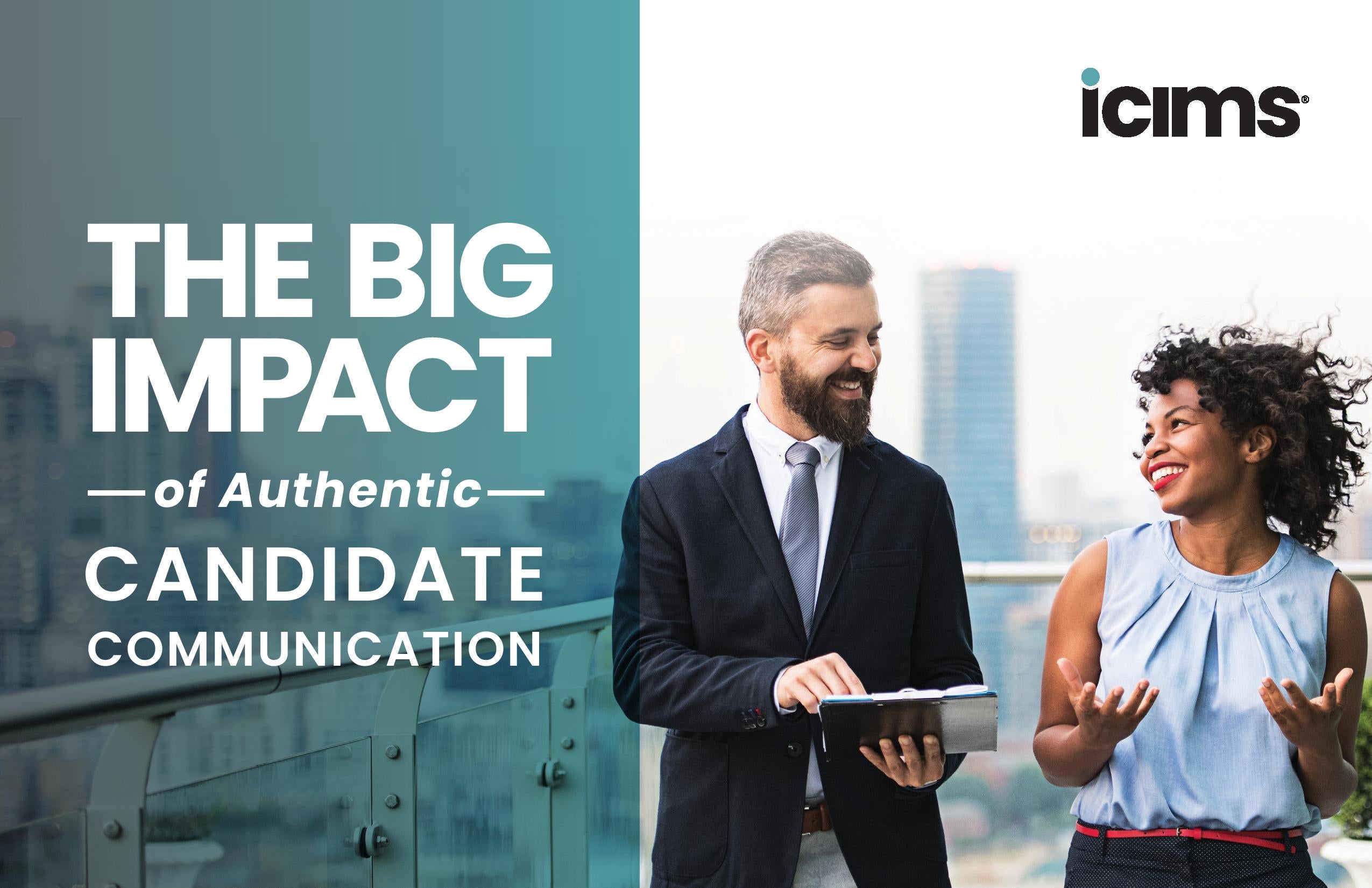 The Big Impact of Authentic Candidate Communication | iCIMS