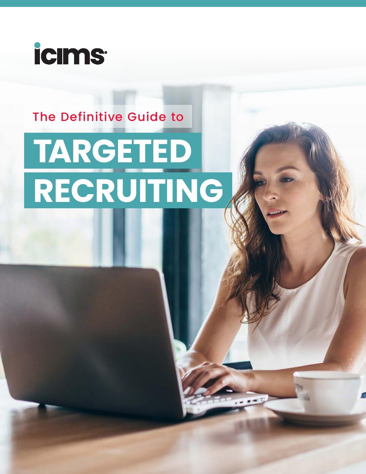 Beyond Post and Pray: The Definitive Guide to Targeted Recruiting | iCIMS