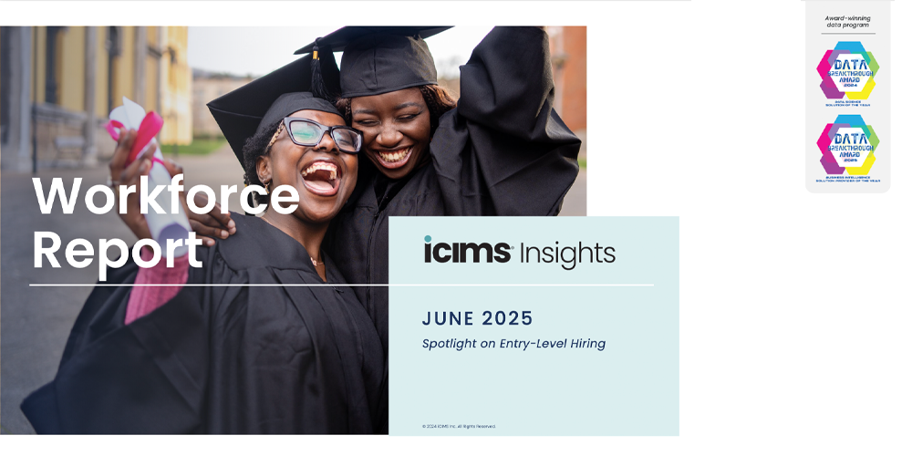 iCIMS June Workforce Report: Entry-level hopefuls face a tougher climb | iCIMS